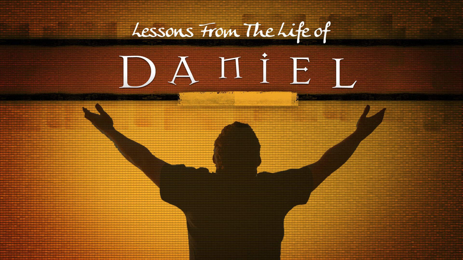 Lessons From The Life Of Daniel